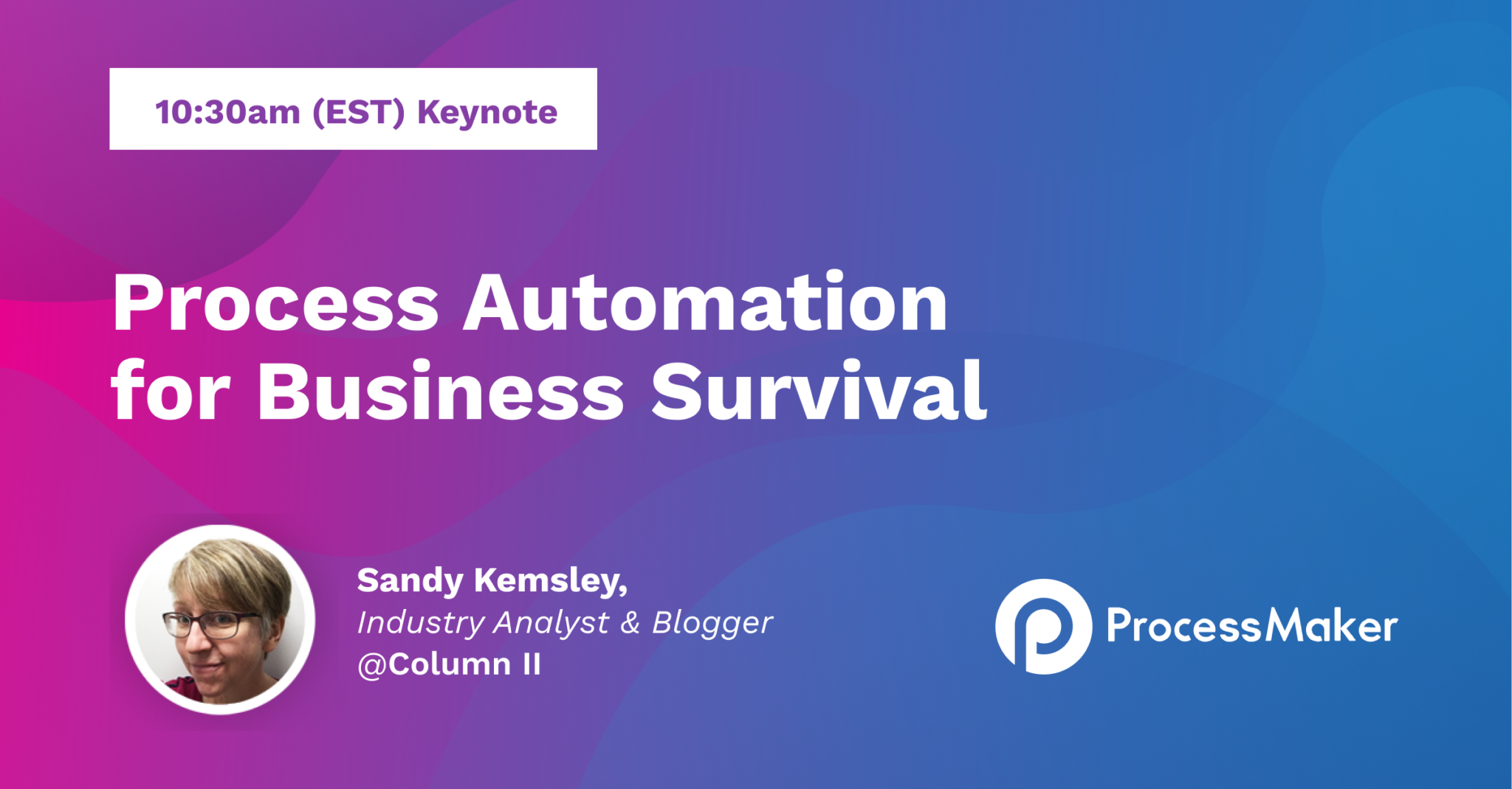 Keynote at ProcessMaker’s ProcessCon: Process Automation for Business Survival – Column 2